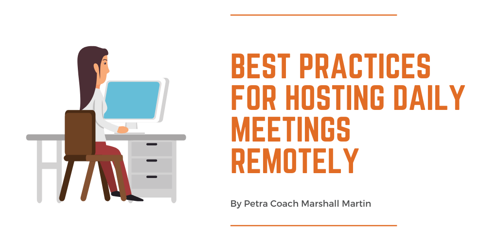 Best Practices For Hosting Daily Meetings Remotely | Petra Coach